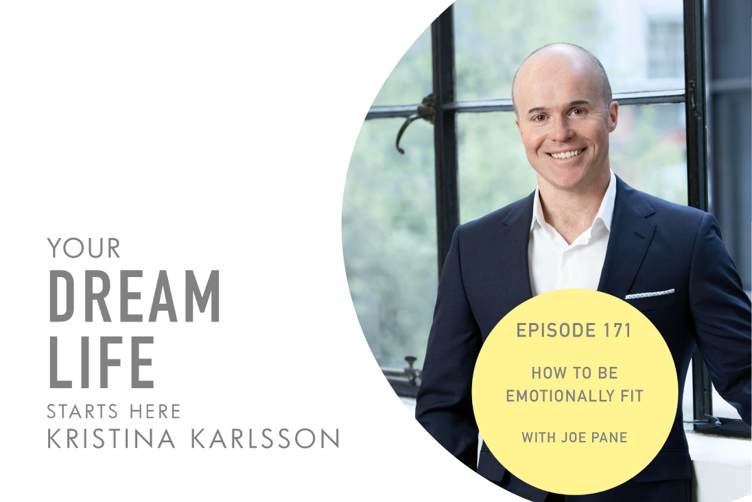 #171 – HOW TO BE EMOTIONALLY FIT, with Joe Pane – Dream Life