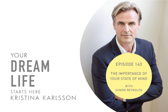 #143 – THE IMPORTANCE OF YOUR STATE OF MIND, with SIIMON REYNOLDS ...