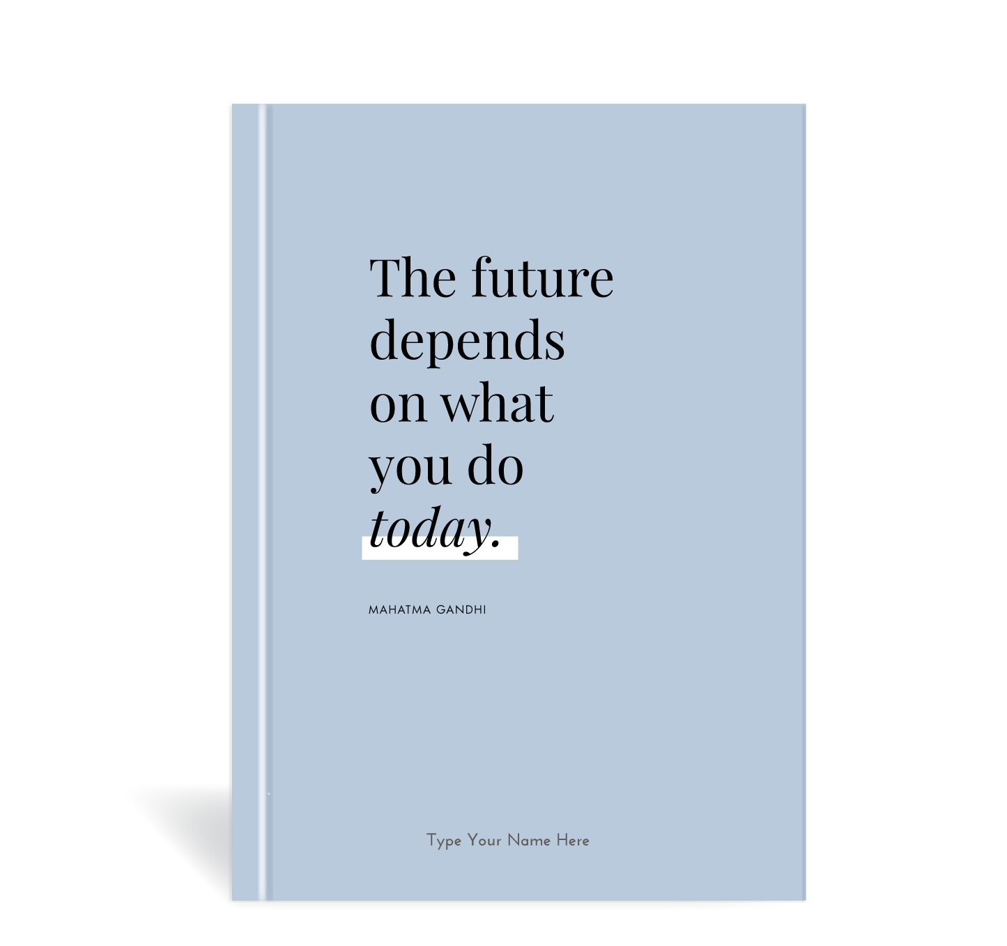 A5 Journal -The Future Depends.. – Dream Life