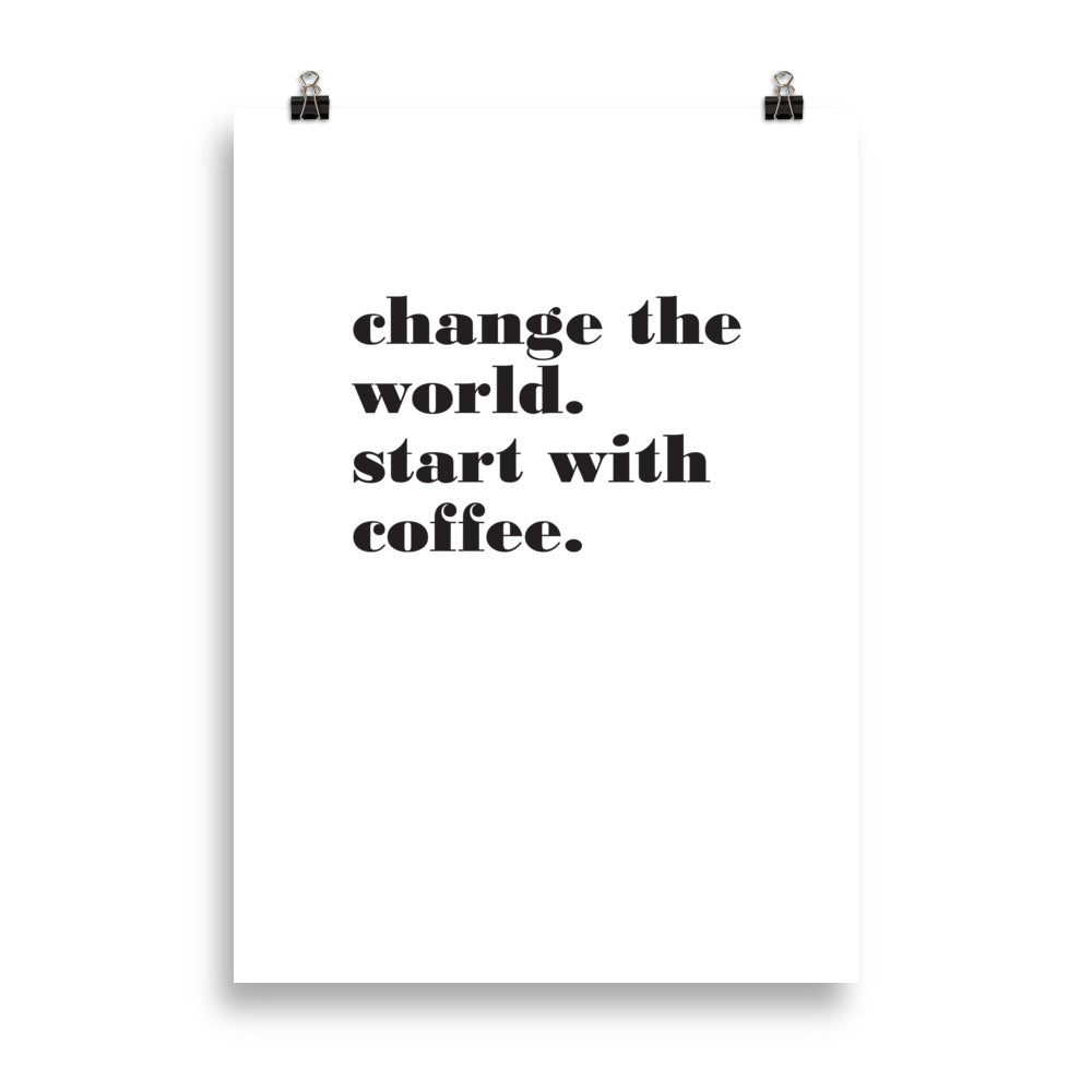 CHANGE THE WORLD Poster – Dream Life